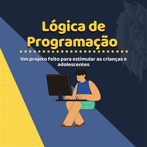 Projeto De Ensino De Lógica De Programação Para Jovens E Crianças Csm