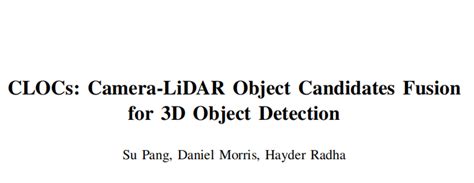 2020 Iros——clocs Camera Lidar Object Candidates Fusion For 3d Object Detection 知乎