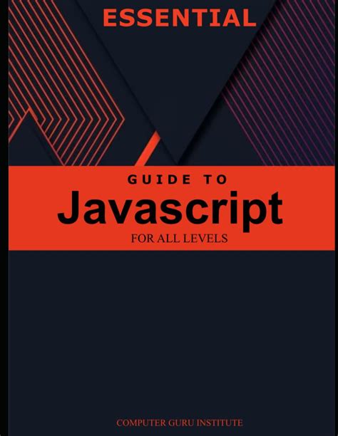 Essential Guide To Javascript For All Levels Best Collection Forging Ahead In Tech And