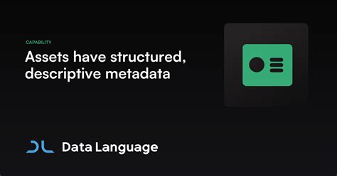 media assets include structured descriptive metadata