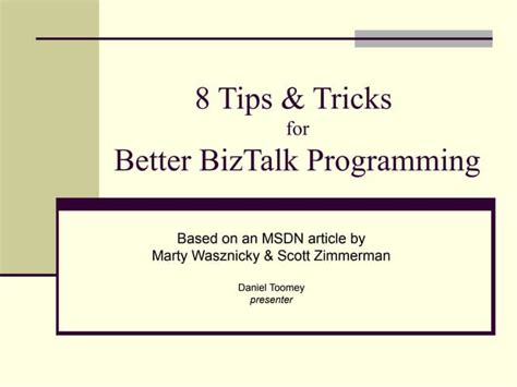 8 Tips And Tricks For Better Biztalk Programming Ppt Computer Networking Computing