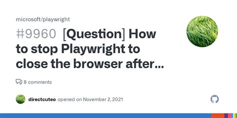 Question How To Stop Playwright To Close The Browser After The Test