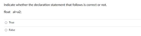 Solved Indicate Whether The Declaration Statement That Chegg