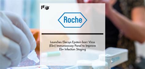 Roche Launches Elecsys Epstein Barr Virus Ebv Immunoassay Panel To Improve Ebv Infection