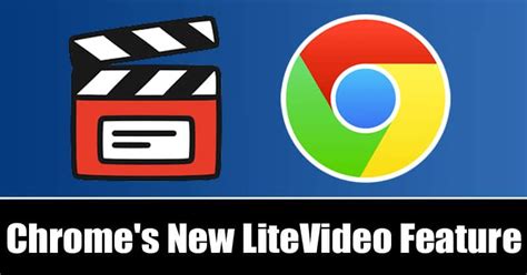 How To Test Out Chromes New Litevideo Feature