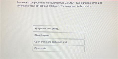 Solved An Aromatic Compound Has Molecular Formula C8h9no2
