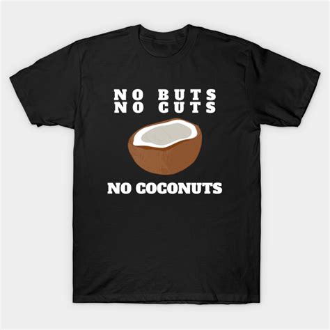 No Buts No Cuts No Coconuts I Love Funny Coconut Quote Saying Art Design Coconut Palm T