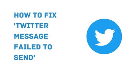 How To Fix Twitter Message Failed To Send In September