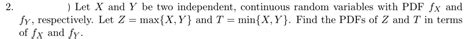 Solved ﻿let X ﻿and Y ﻿be Two Independent Continuous