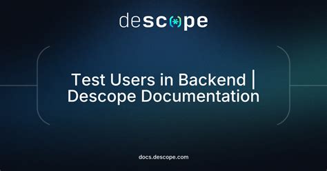 Test Users In Backend Descope Documentation