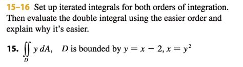 15 16 Set Up Iterated Integrals For Both Orders Of Integration Then