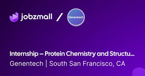 Apply To Internship Protein Chemistry And Structural Biology Genentech Jobzmall
