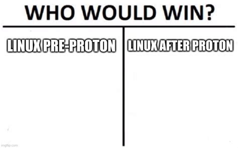 Pre Proton Linux Sucked Rlinuxmemes