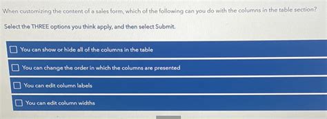 When Customizing The Content Of A Sales Form Which Of The Following Can You Do With The Columns