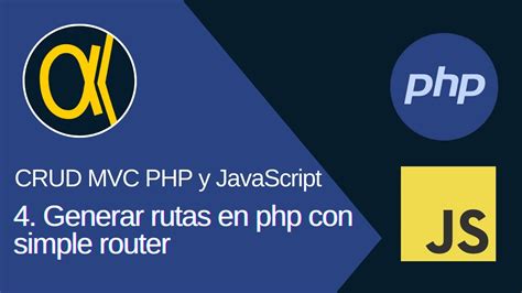 Crud Mvc Con Php Javascript Y Mysql Generar Rutas En Php Con Simple Router Youtube