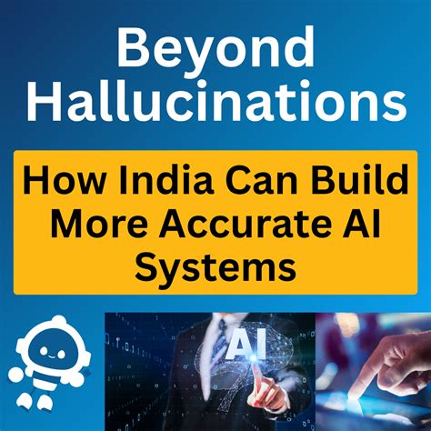 Beyond Hallucinations Making Ai Trustworthy For Digital India Ictpost