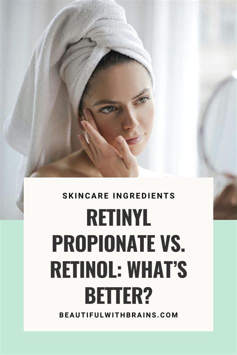 Retinyl Propionate Vs Retinol Which Is Better For Your Skin Beautiful With Brains