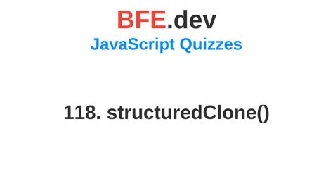 118 StructuredClone BFE Dev Prepare For Front End Job Interviews