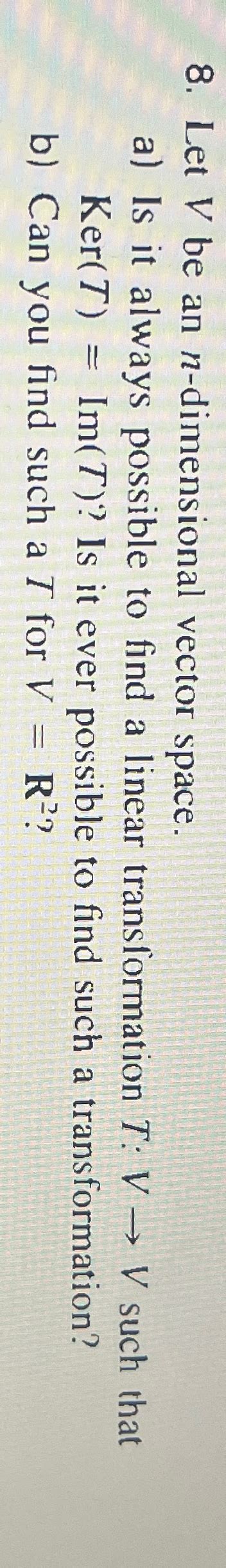 Solved Let V ﻿be An N Dimensional Vector Space A ﻿is It