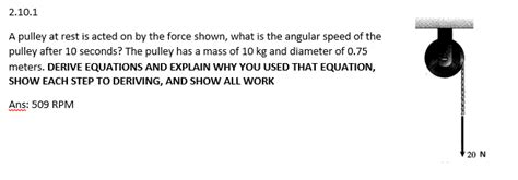 Solved A Pulley At Rest Is Acted On By The Force Shown What Chegg Com