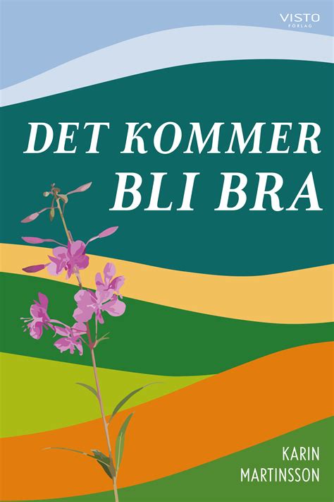 Det Kommer Bli Bra Visto Förlag