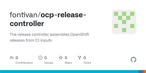 Github Fontivanocp Release Controller The Release Controller Assembles Openshift Releases