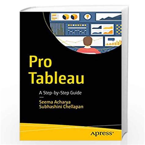 Pro Tableau A Step By Step Guide By Acharya Seema Buy Online Pro Tableau A Step By Step Guide