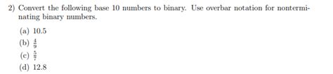 Solved 2 Convert The Following Base 10 Numbers To Binary
