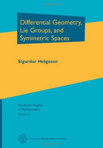 Differential Geometry Lie Groups And Symmetric Spaces Graduate