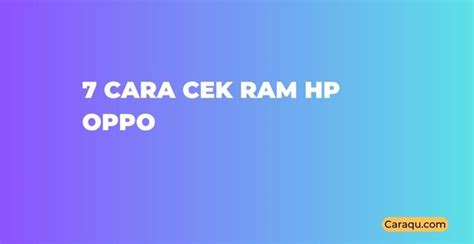 Cara Cek Ram Hp Oppo Semua Type Caraqu