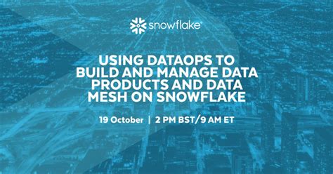Snowflake On Linkedin Using Dataops To Build And Manage Data Products