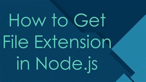 How To Get File Extension In Nodejs Youtube