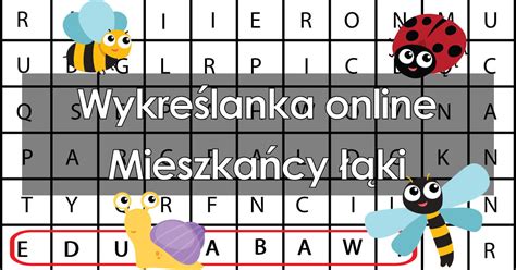 Wykreślanka Dla Dzieci Mieszkańcy Wiosennej łąki Gra Online Za Darmo