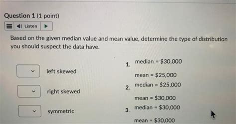 Solved Based On The Given Median Value And Mean Value Chegg Com