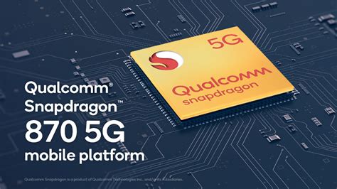 Qualcomm Announces Snapdragon 870 Soc For Affordable Premium Phones 5g