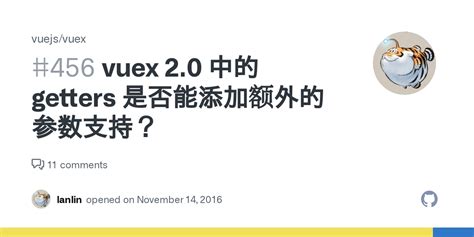 Vuex 20 中的 Getters 是否能添加额外的参数支持？ · Issue 456 · Vuejsvuex · Github