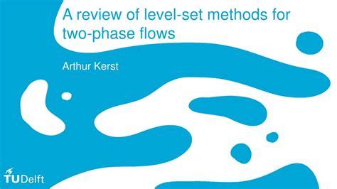 PPT Advancements In Two Phase Flow Simulation A Focus On Level Set