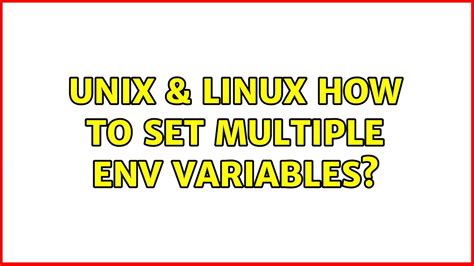 Unix And Linux How To Set Multiple Env Variables Youtube