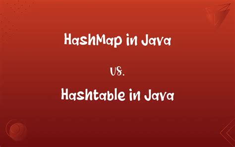 Hashmap In Java Vs Hashtable In Java Whats The Difference