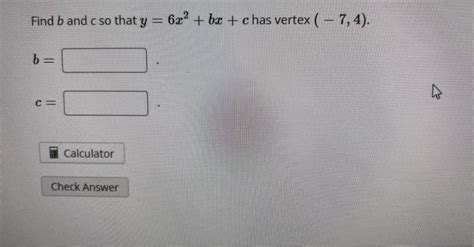 solved find b and c so that y 6x2 bx c b c