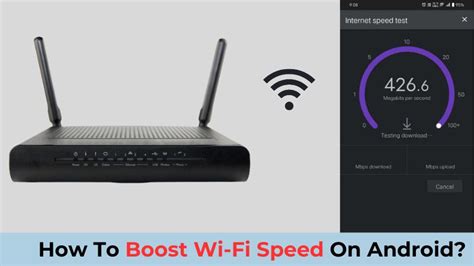 Boost Wi Fi Speed On Android Quick Tips