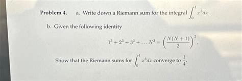 Solved Problem A Write Down A Riemann Sum For The Chegg