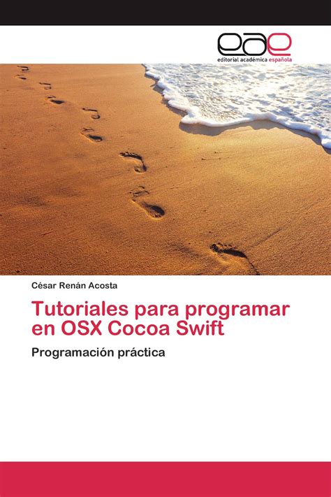 Tutoriales Para Programar En Osx Cocoa Swift 978 3 659 06975 8