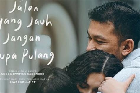 Trailer Terbaru Film Jalan Yang Jauh Jangan Lupa Pulang Sudah Dirilis
