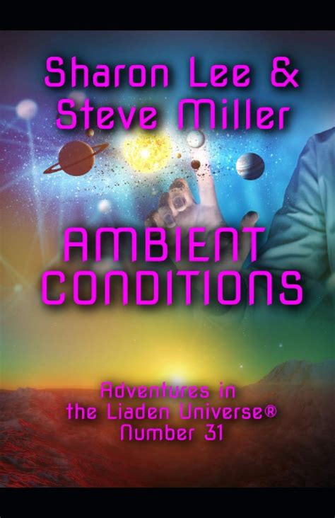 Ambient Conditions 31 Adventures In The Liaden Universe ® Lee