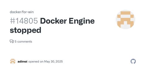 Docker Engine Stopped · Issue 14805 · Dockerfor Win · Github