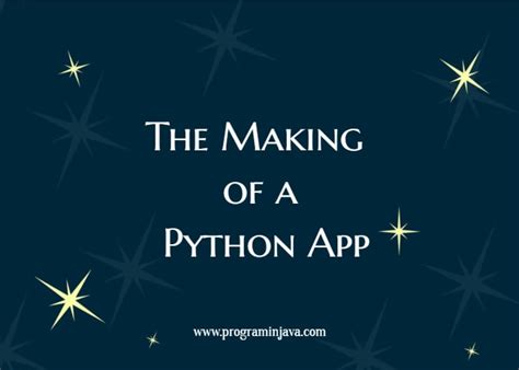 The Making Of A Python App ~ Program In Java Java Examples Interview