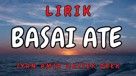 Lirik Lagu Sumbawa Basai Ate Youtube