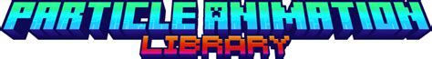 ParticleAnimationLib Gallery Minecraft Mods CurseForge