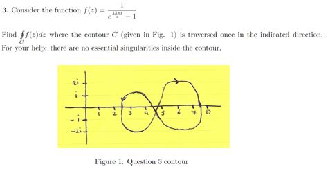 solved 3 consider the function f z ez12πi−11 find ∮cf z dz